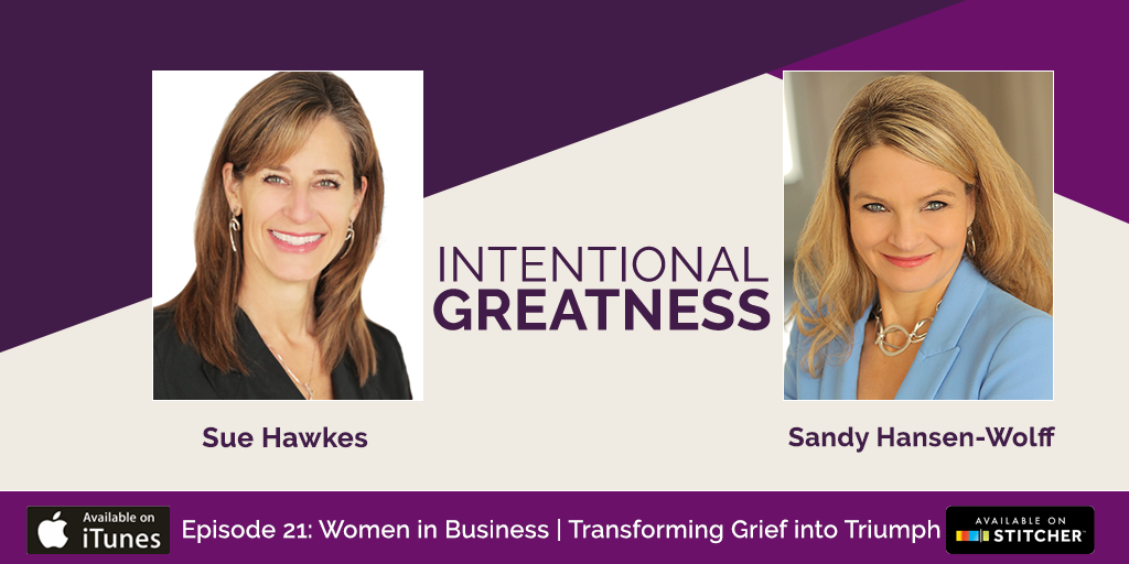 Women in business | Transforming Grief into Triumph, with Sandy Hansen ...
