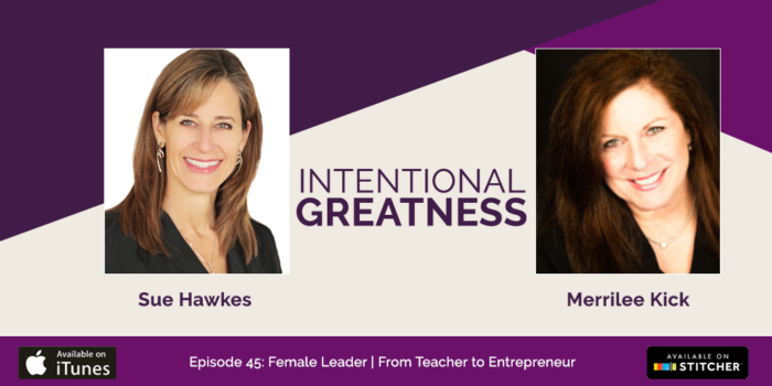 Female Leader | From Teacher to Entrepreneur, with Merrilee Kick : YESS!